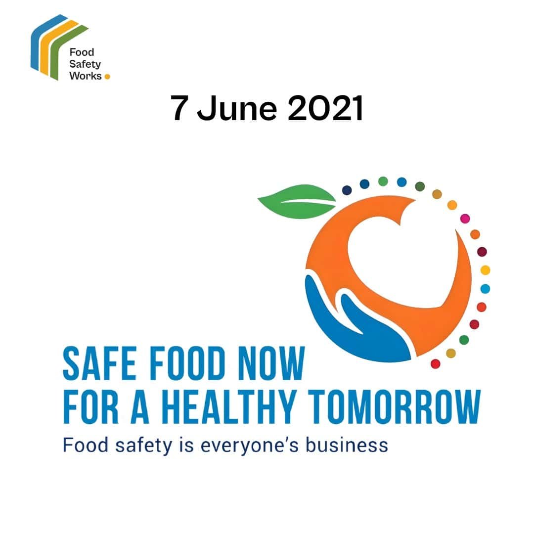 World food Safety Day 2021 - Food Safety Works
